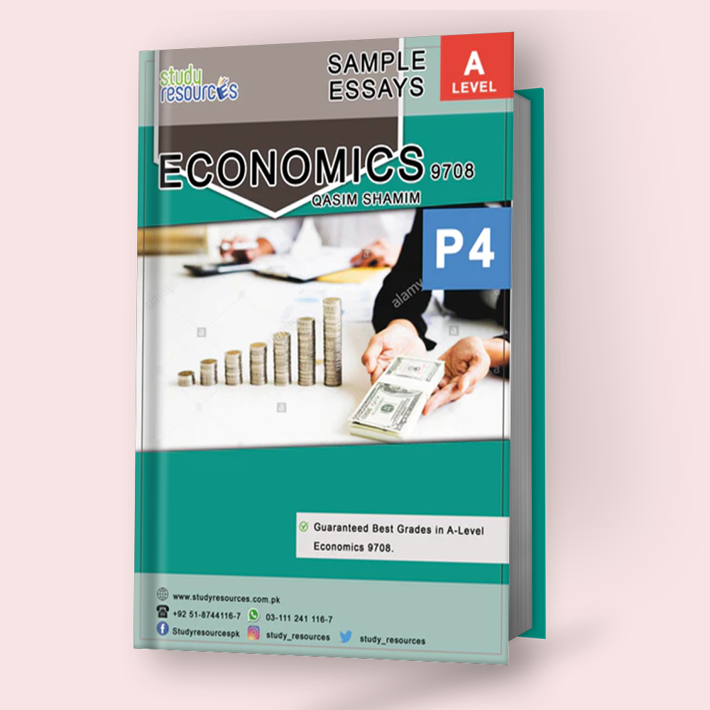Cambridge A-Level Economics (9708) P-4 Sample Essays by Sir Qasim Sham ...