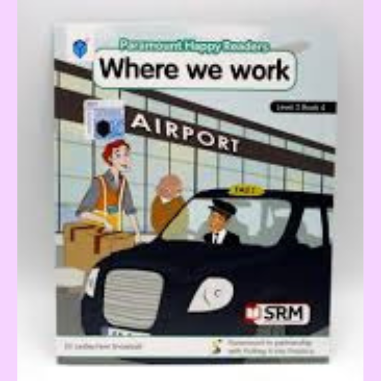 PARAMOUNT HAPPY READERS: WHERE WE WORK LEVEL-2 BOOK 4 – Study Resources