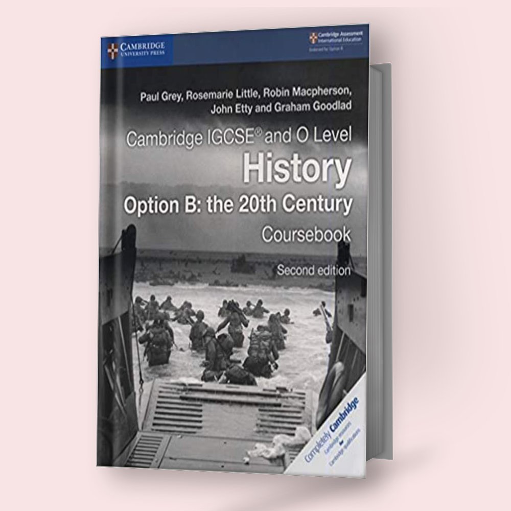 Cambridge IGCSE/O-Level History Option B (0470/2147) Coursebook 2nd Ed ...